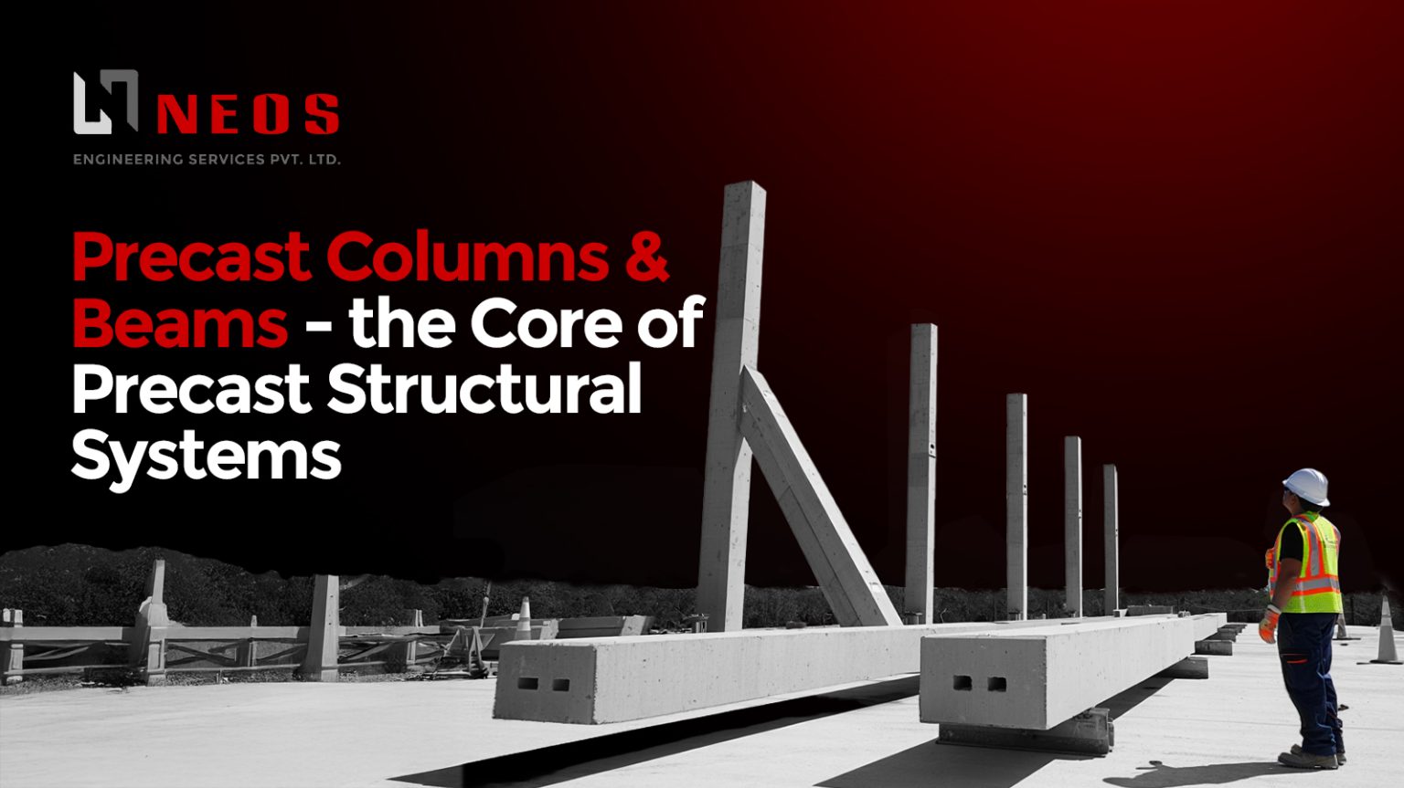 Precast Columns & Beams: The Core of Precast Structural Systems - NEOS ...